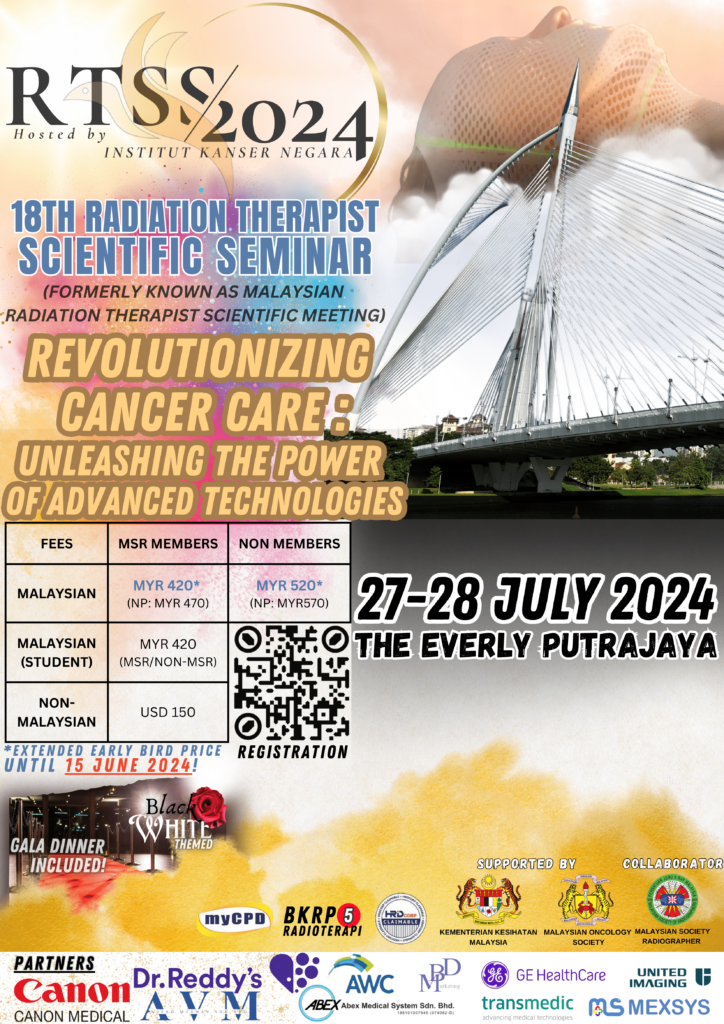 18TH RADIATION THERAPIST SCIENTIFIC SEMINAR (RTSS 2024) - Malaysian ...